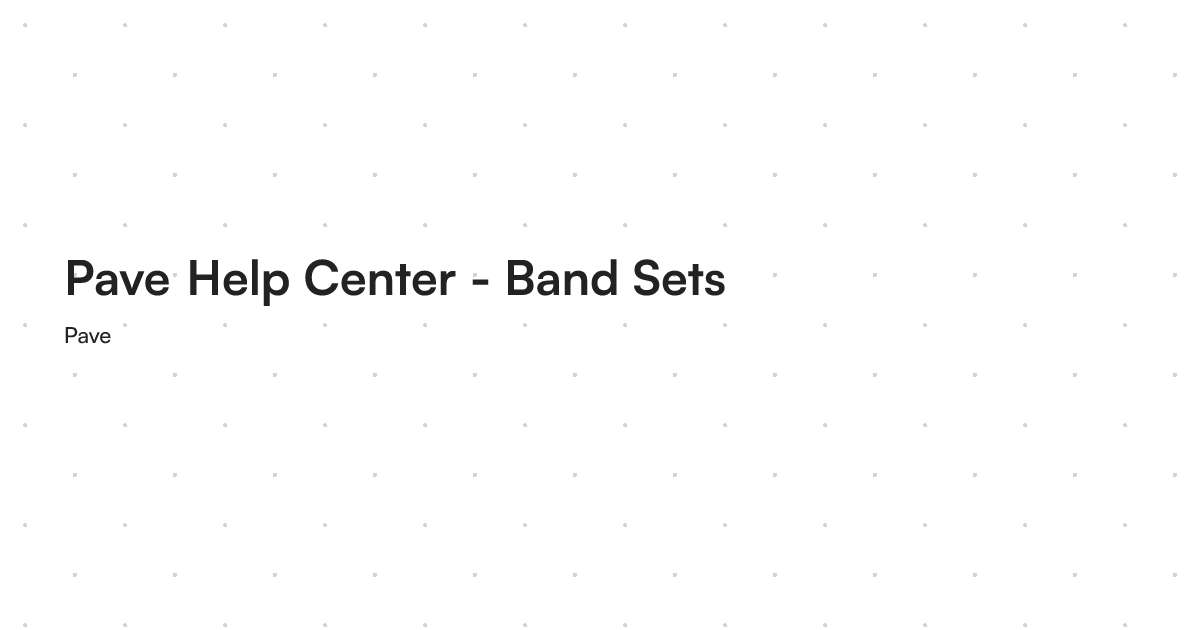 Pave Help Center - Band Sets