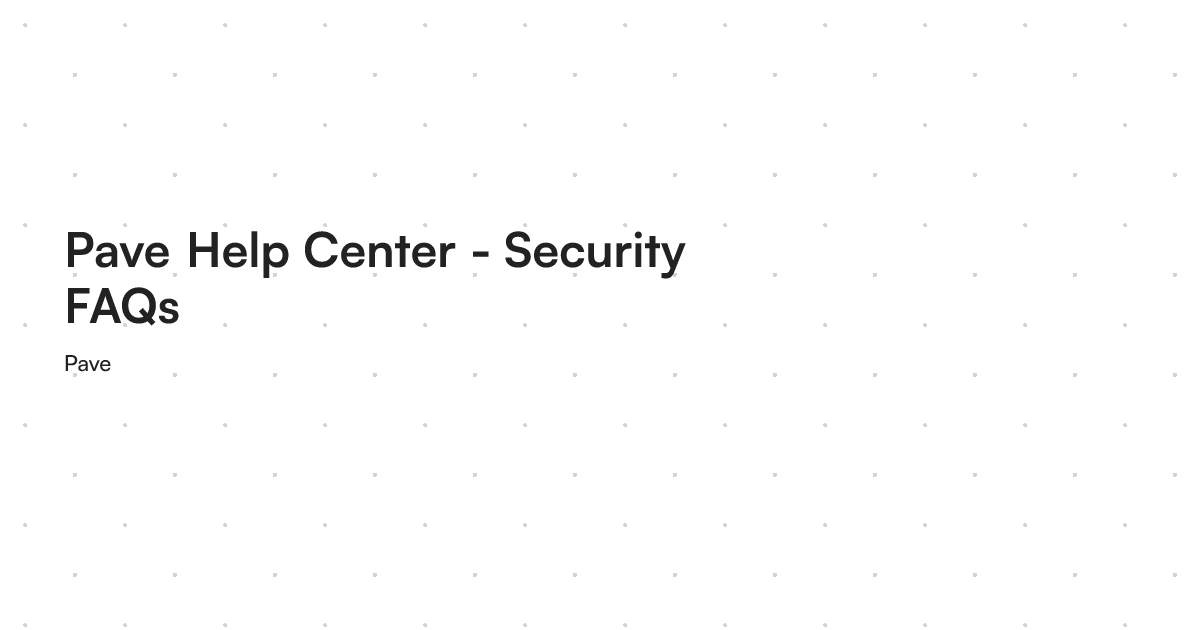 Pave Help Center - Security FAQs